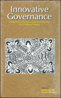 Innovative governance : indigenous peoples, local communities, and ...